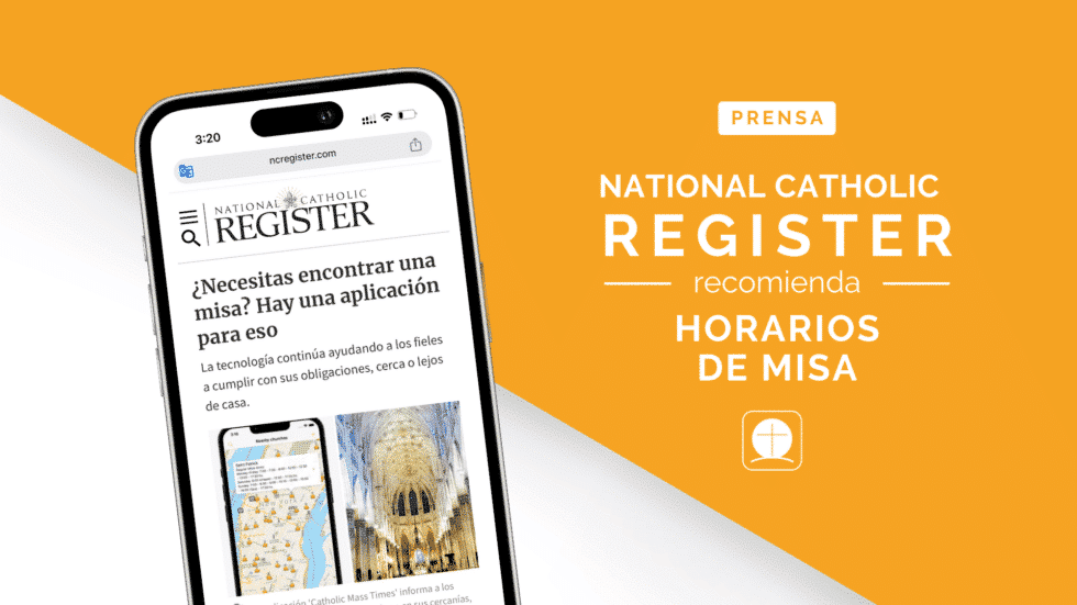 National Catholic Register recomienda usar Horarios de Misa